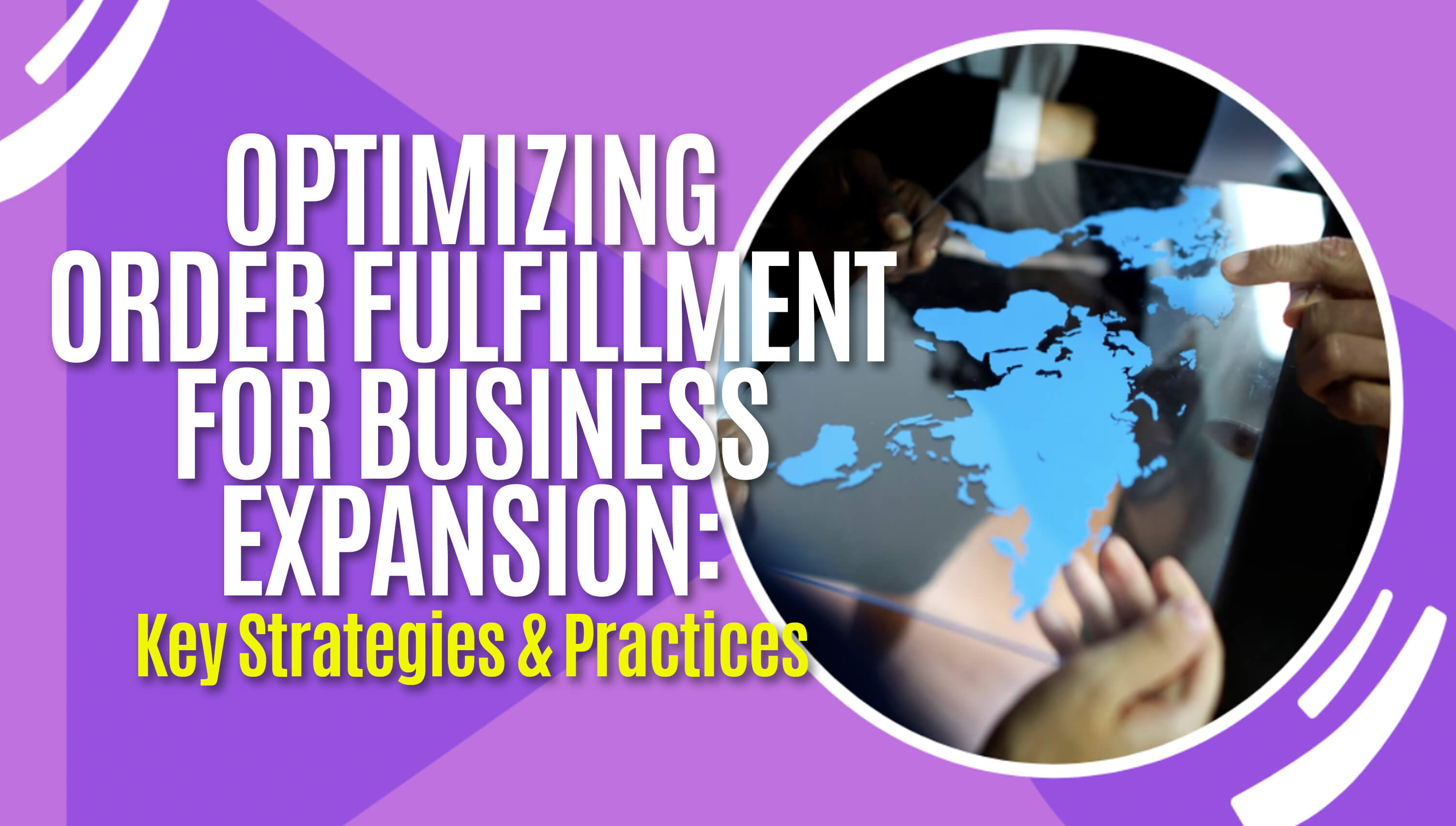 Optimizing Order Fulfillment for Business Expansion: Strategies and Practices